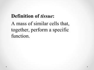 Tissue intro &_epithelial | PPT