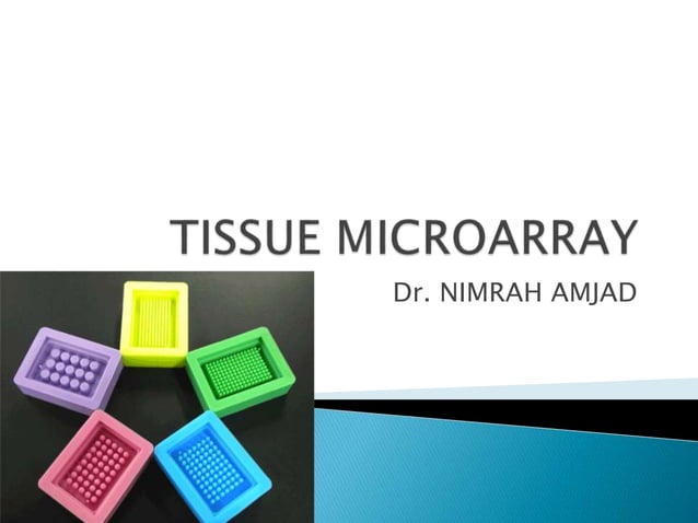 TISSUE MICROARRAY PRESENTATION.pptx | Biological Sciences | Science