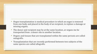 Tissue, Organ and Cell transplantation.pptx