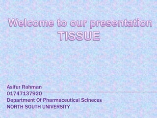 Tissue presentation (asif) | PPT