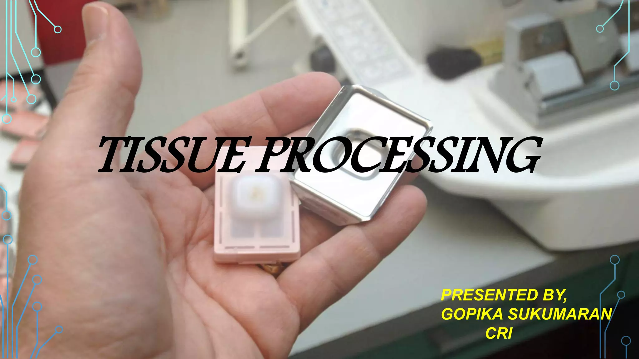 Tissue processing | PPTX