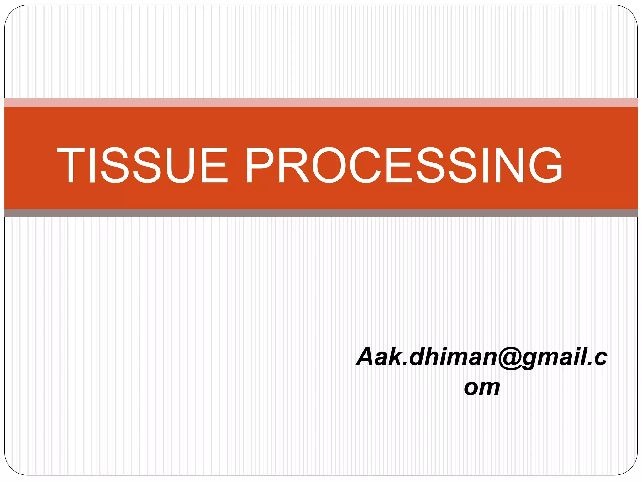 Tissue processing | PPTX