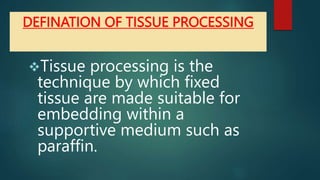 Tissue processing | PPTX