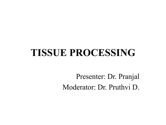 Tissue processing ppt with full explanation | PPTX | Chemistry | Science