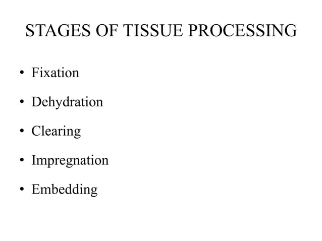 Tissue processing ppt with full explanation | PPTX | Chemistry | Science