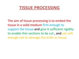 Tissue processing by dr manzoor | PPT