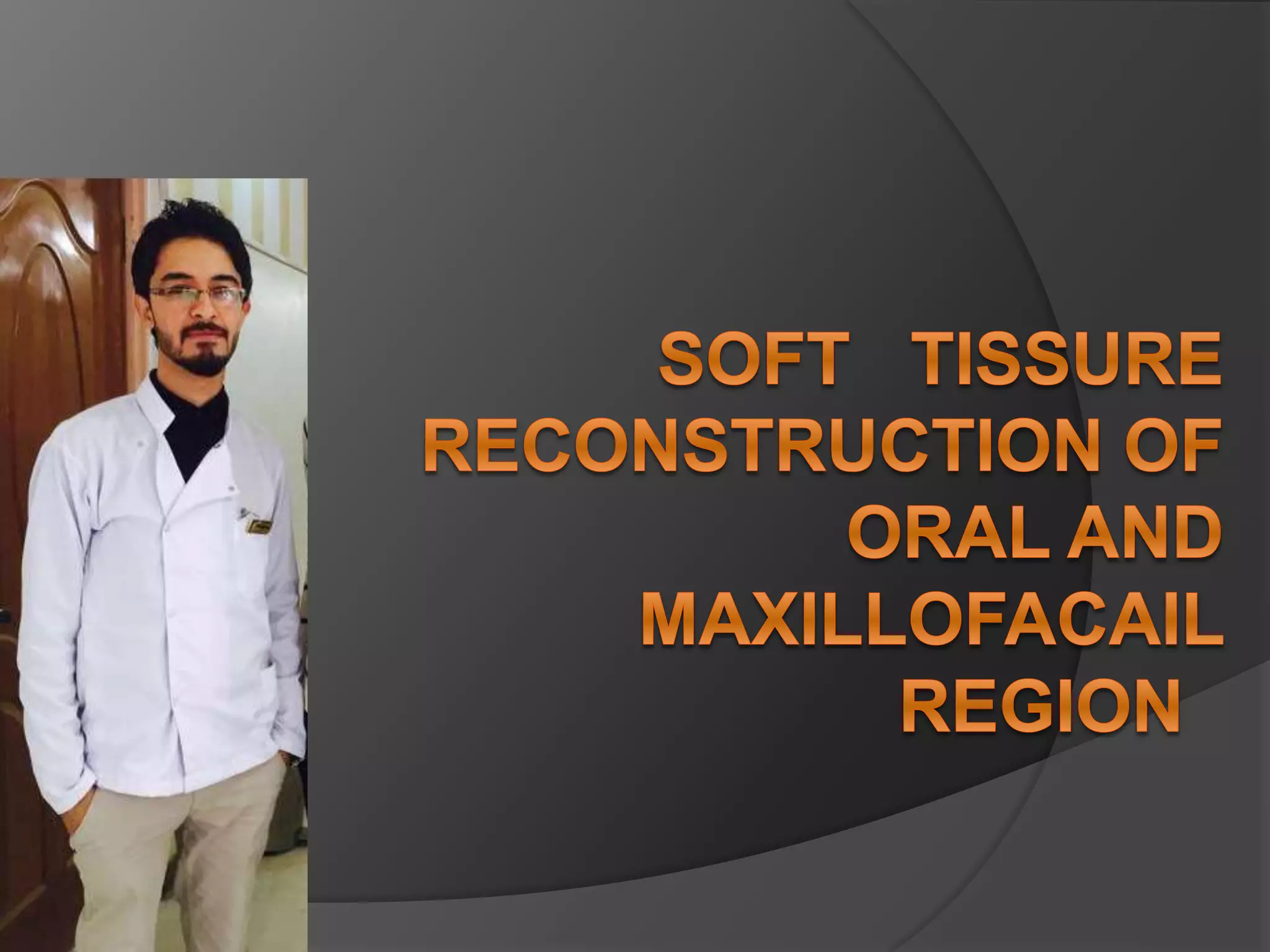 Tissue reconstrction of oral and maxillofacial region | PPTX