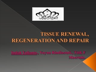 Tissue renewal, regeneration and repair | PPTX