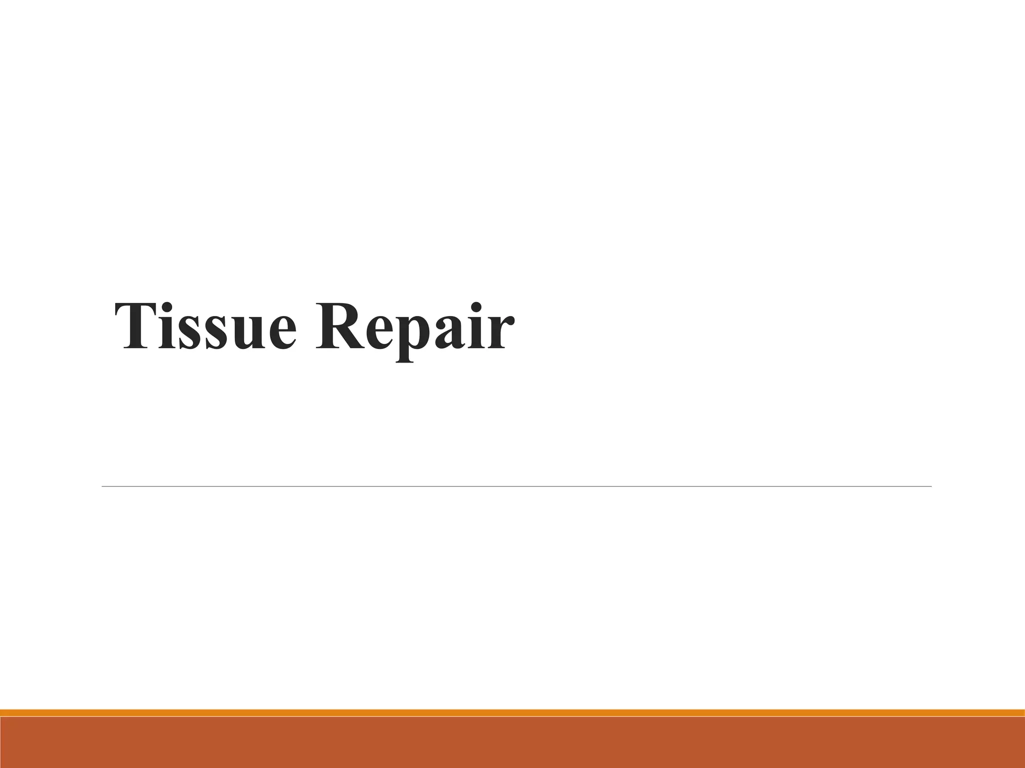 Robbins Basic Pathology - Tissue Repair | PPT