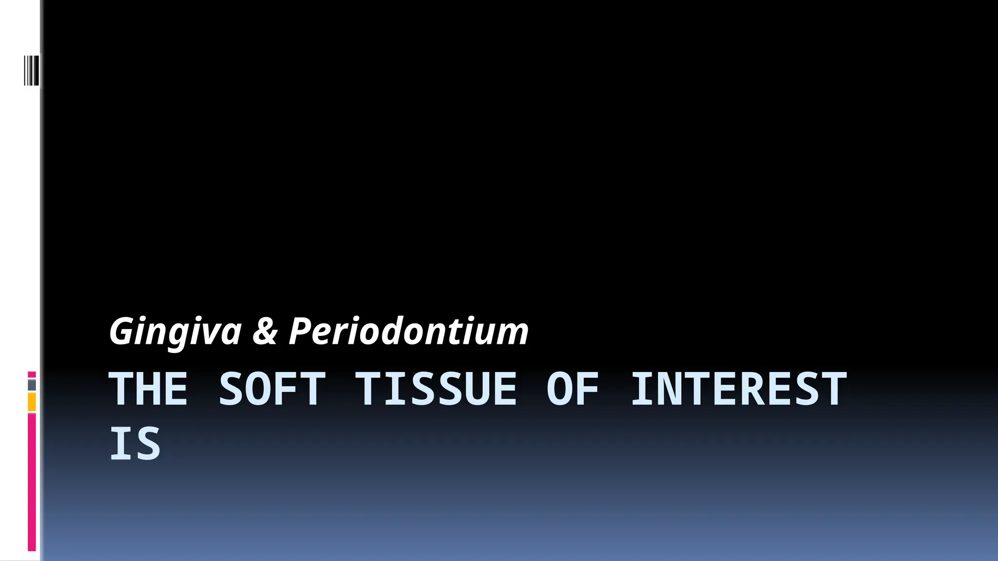 soft tissue management and the soft tissue of interest.pptx