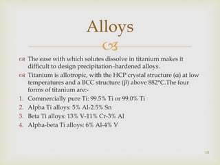 Titanium and its alloys | PPTX