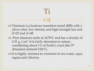 Titanium and its alloys | PPTX