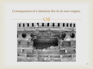 Titanium and its alloys | PPTX