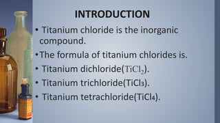 TITANIUM CHLORIDE.pptx
