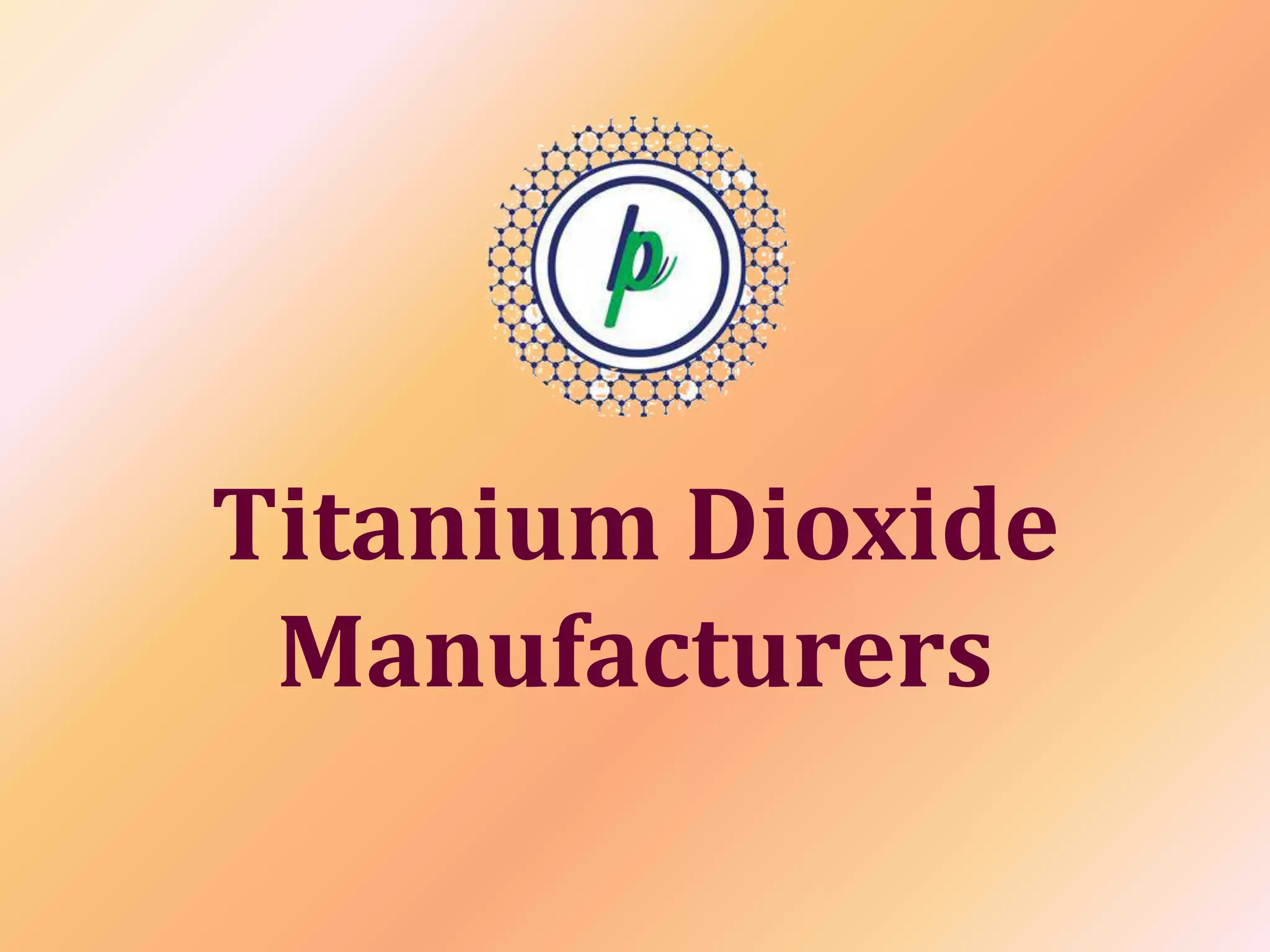 Titanium dioxide manufacturers | PPT