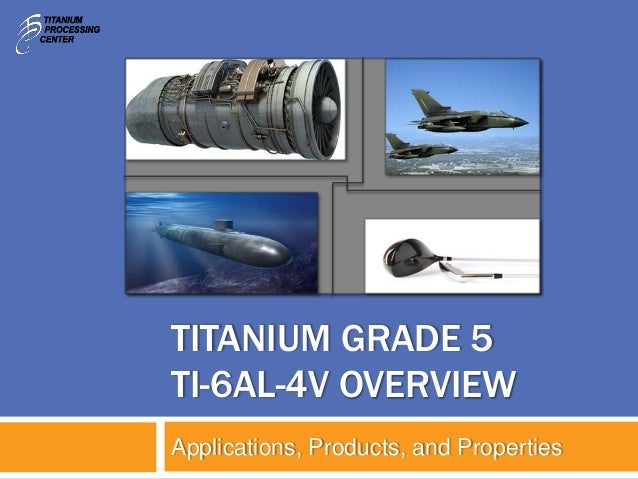Titanium grade 5 Ti-6al-4v overview
