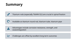 Titanium Rods in Spinal Fixation Design, Benefits & Challenges.pptx