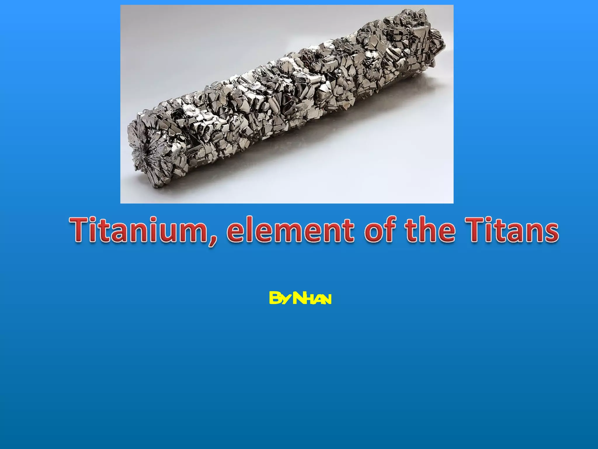 Titaniums, elements of the titans | PPT