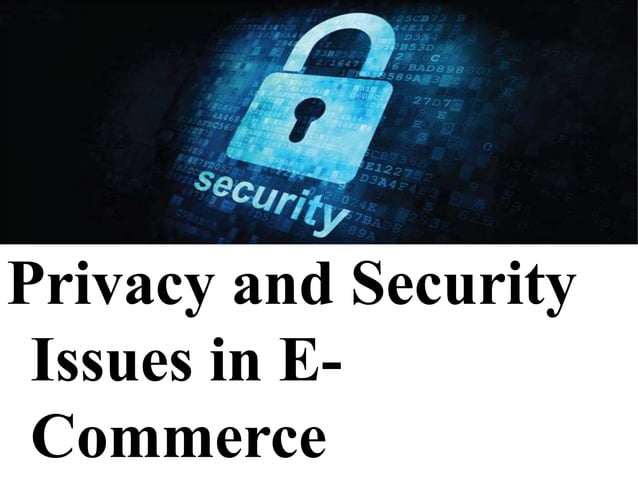 Privacy and Security Issues in E-Commerce | PPTX