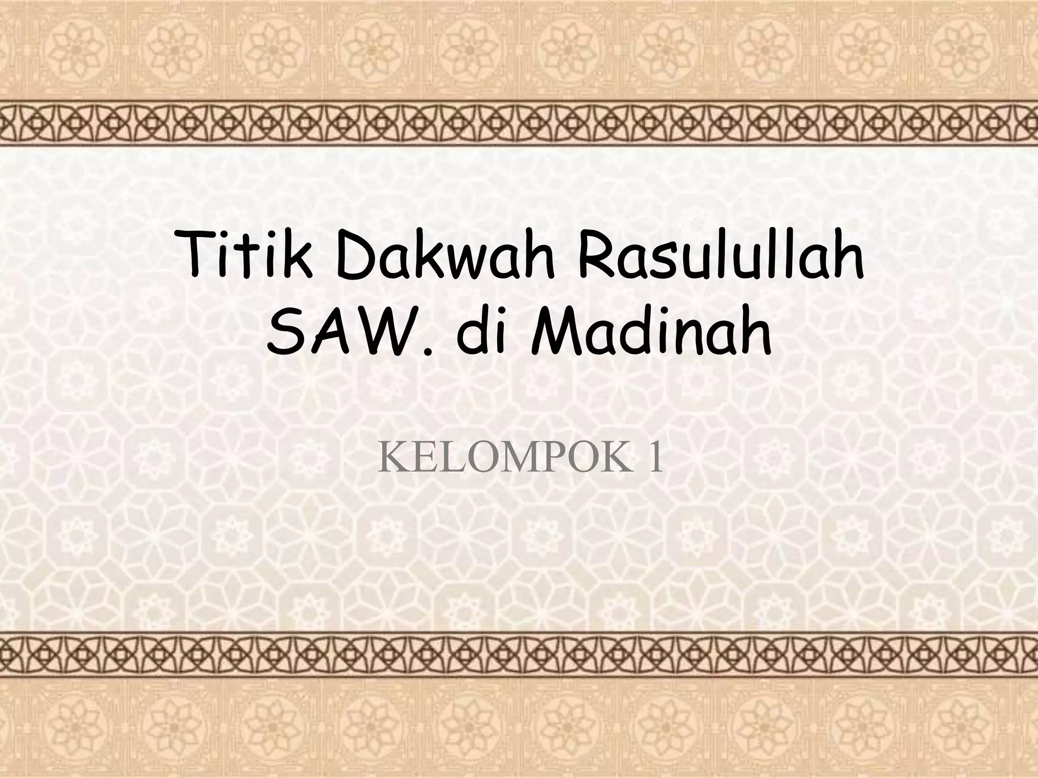TITIK AWAL DAKWAH RASULULLAH DI MADINAH.pptx