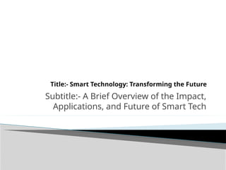 Smart Technology Shaping The Future Pptx