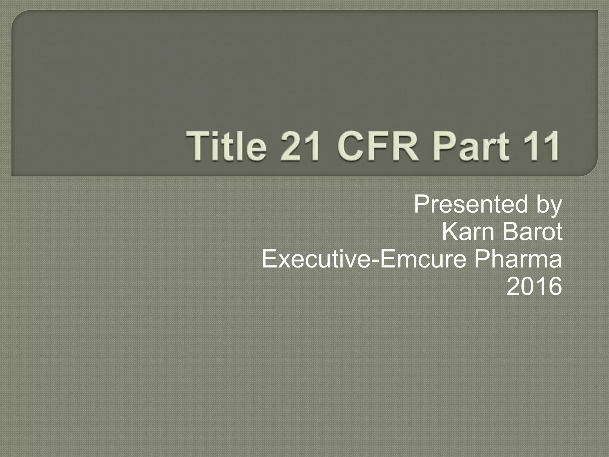 Title 21 cfr part 11 | PPTX | Technology & Computing