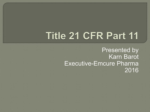 Title 21 cfr part 11 | PPTX | Technology & Computing