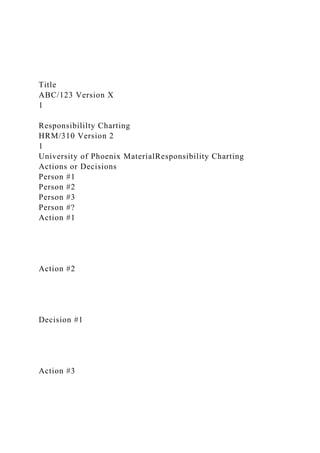TitleABC123 Version X1Responsibililty ChartingHRM3.docx