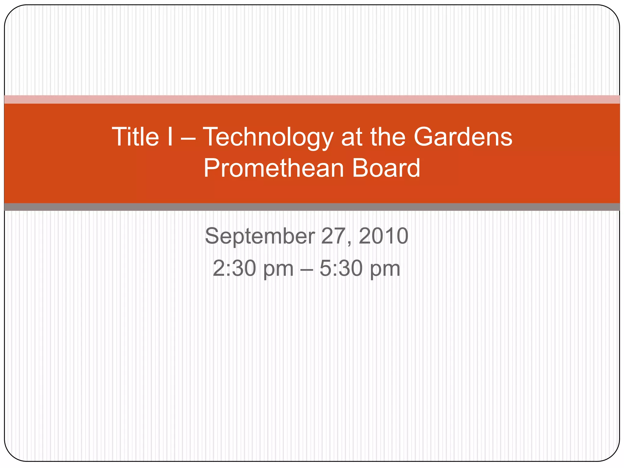 Title I – Technology at the Gardens Promethean Board | PPTX