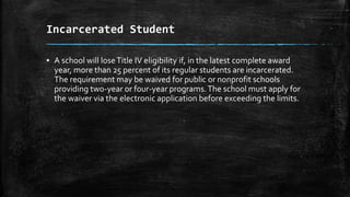 Title IV eligibility requirements | PPTX