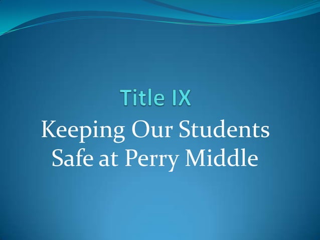 Title ix training students perry middle | PPTX | Professional School | Postgraduate Education