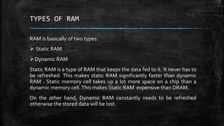 Memory - RAM and its types | PPTX