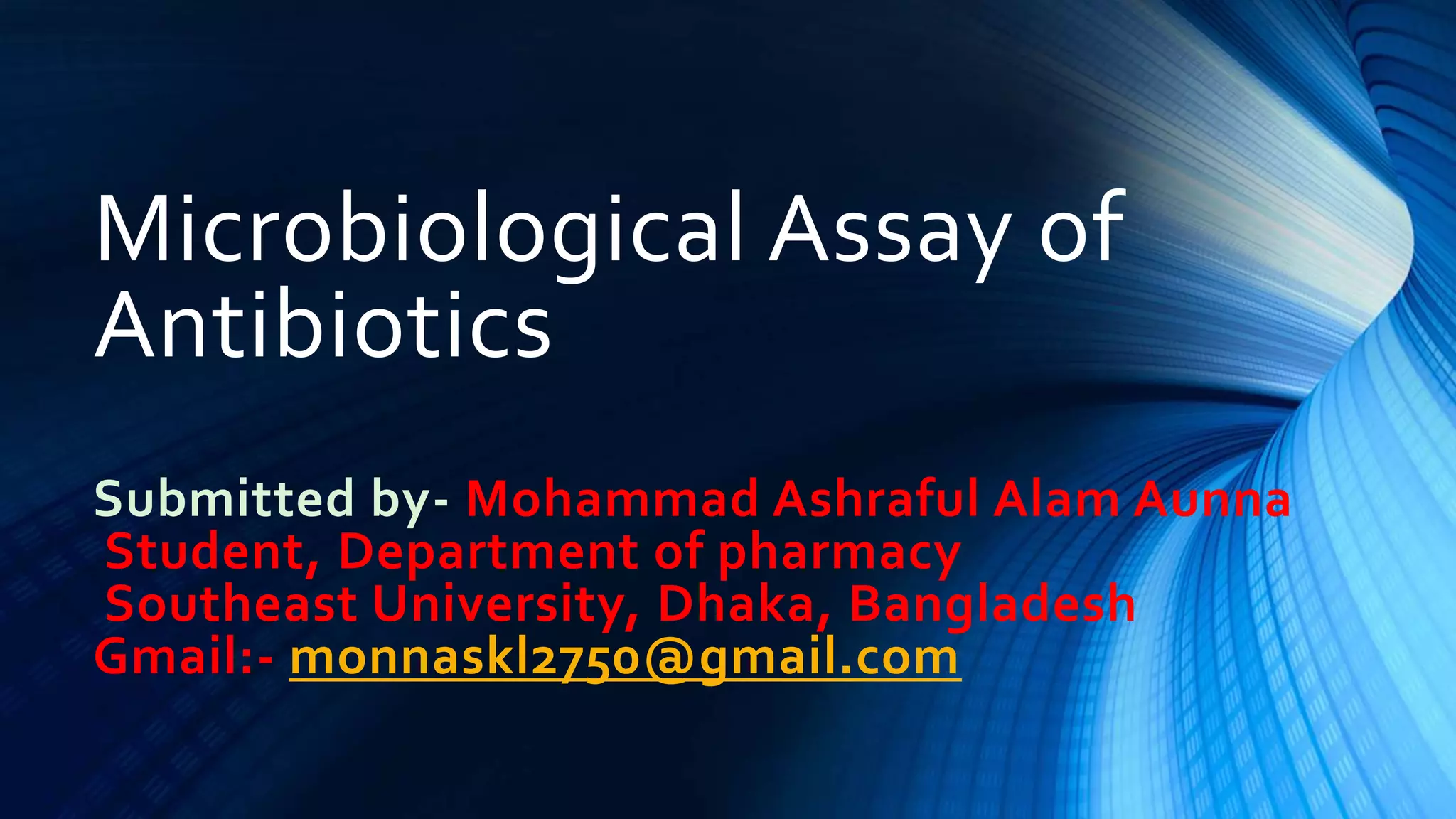 Microbiological assay of antibiotics | PPTX