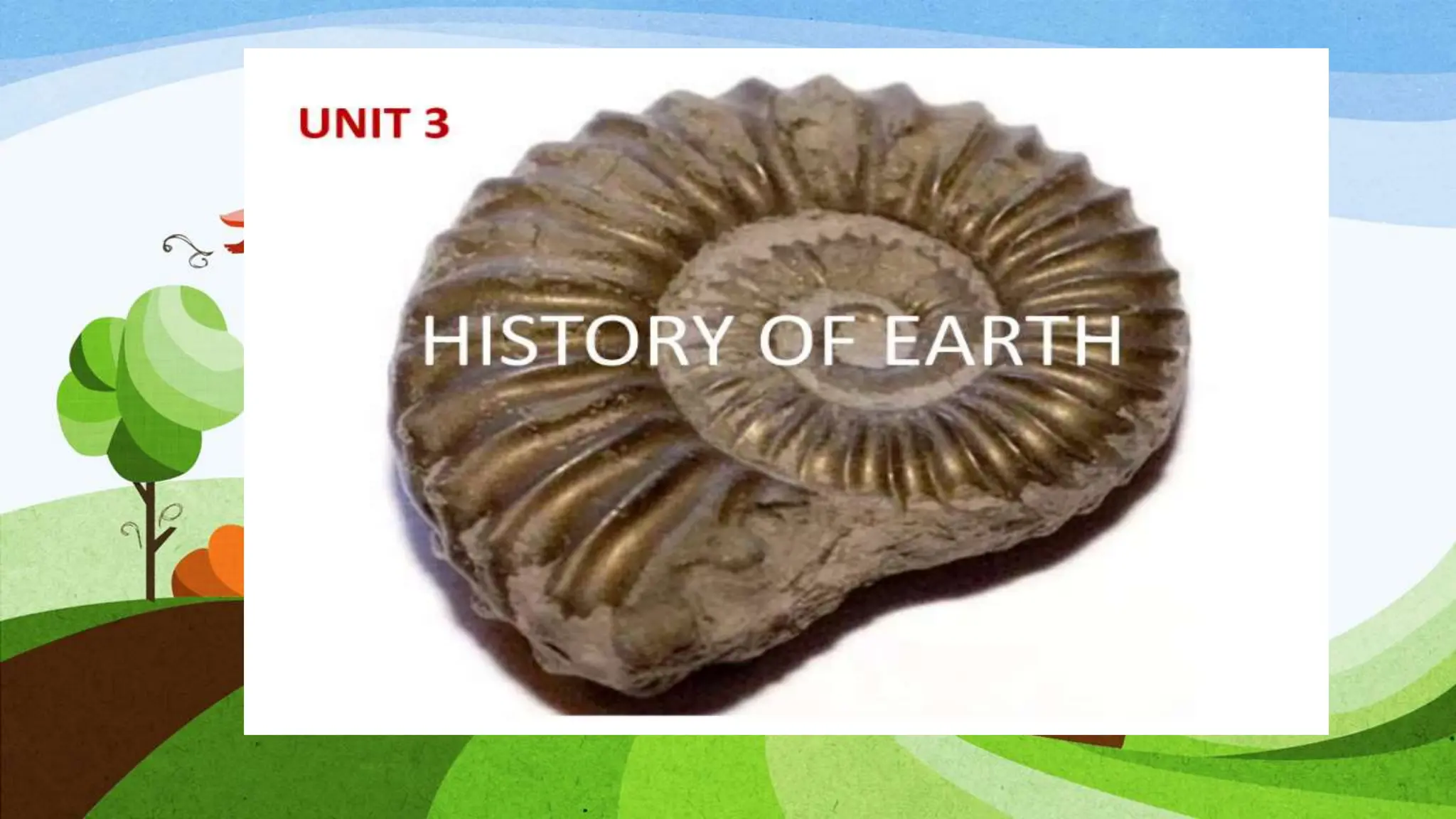history of the Earth unit 3 powerpoint presentation | PPTX