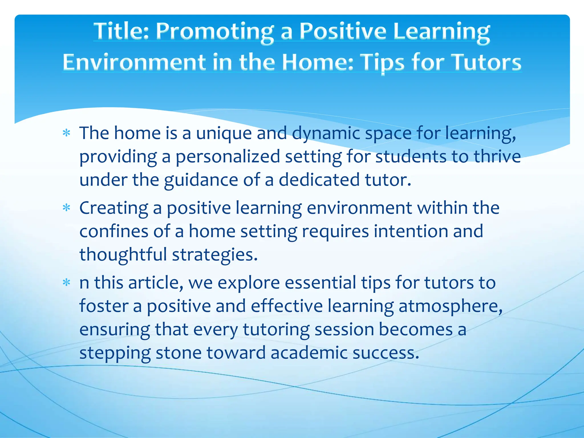 Promoting a Positive Learning Environment in the Home Tips for Tutors.pptx