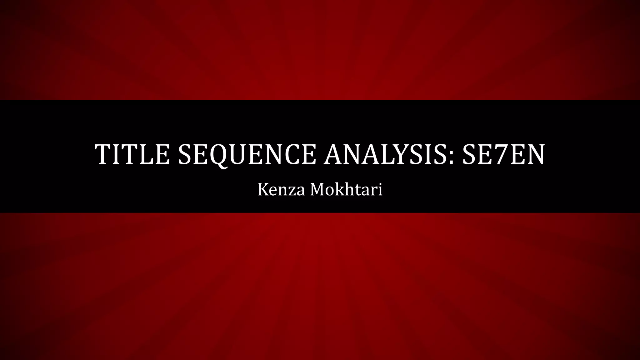 Title sequence analysis - Se7en | PPTX