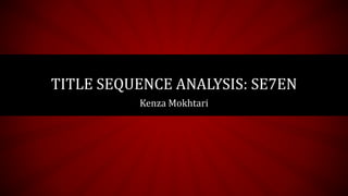 Title sequence analysis - Se7en | PPTX