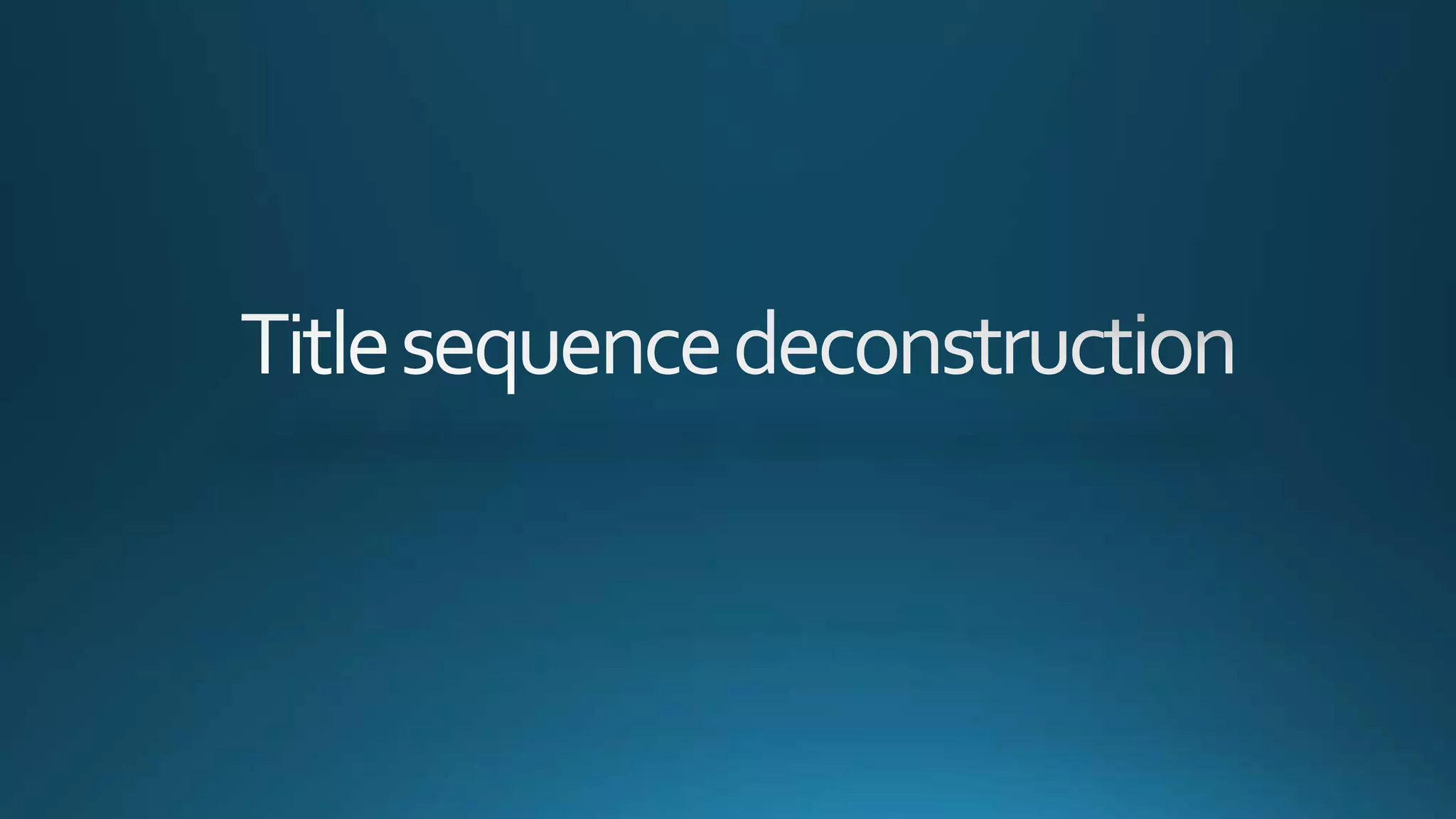 Title sequence deconstruction | PPTX