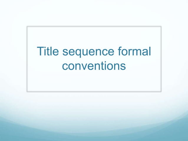 Title sequence formal conventions | PPT