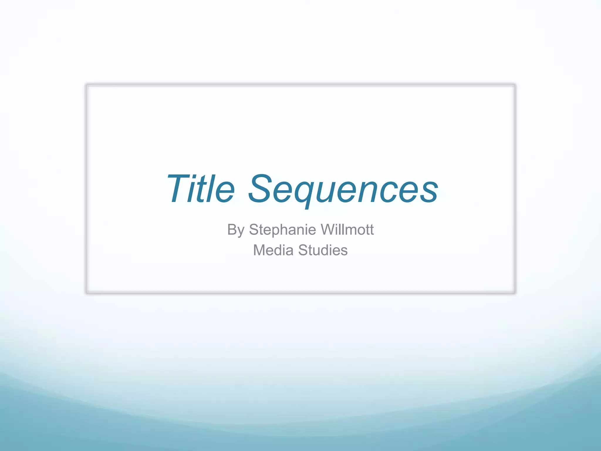 Title sequences ppt | PPTX