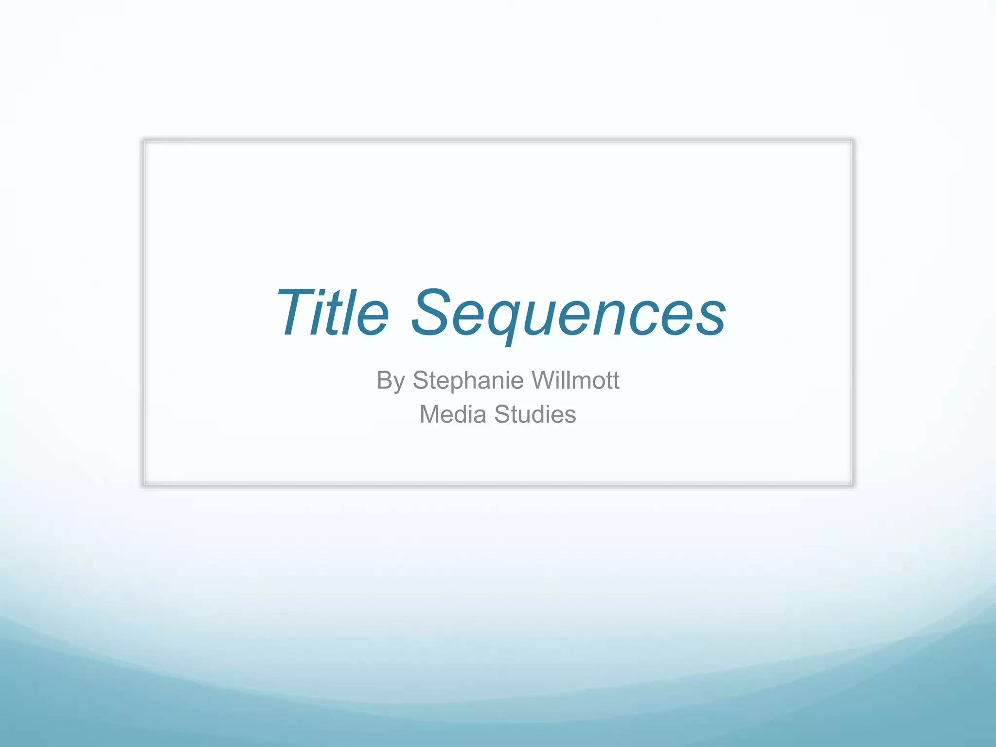 Title sequences ppt | PPT