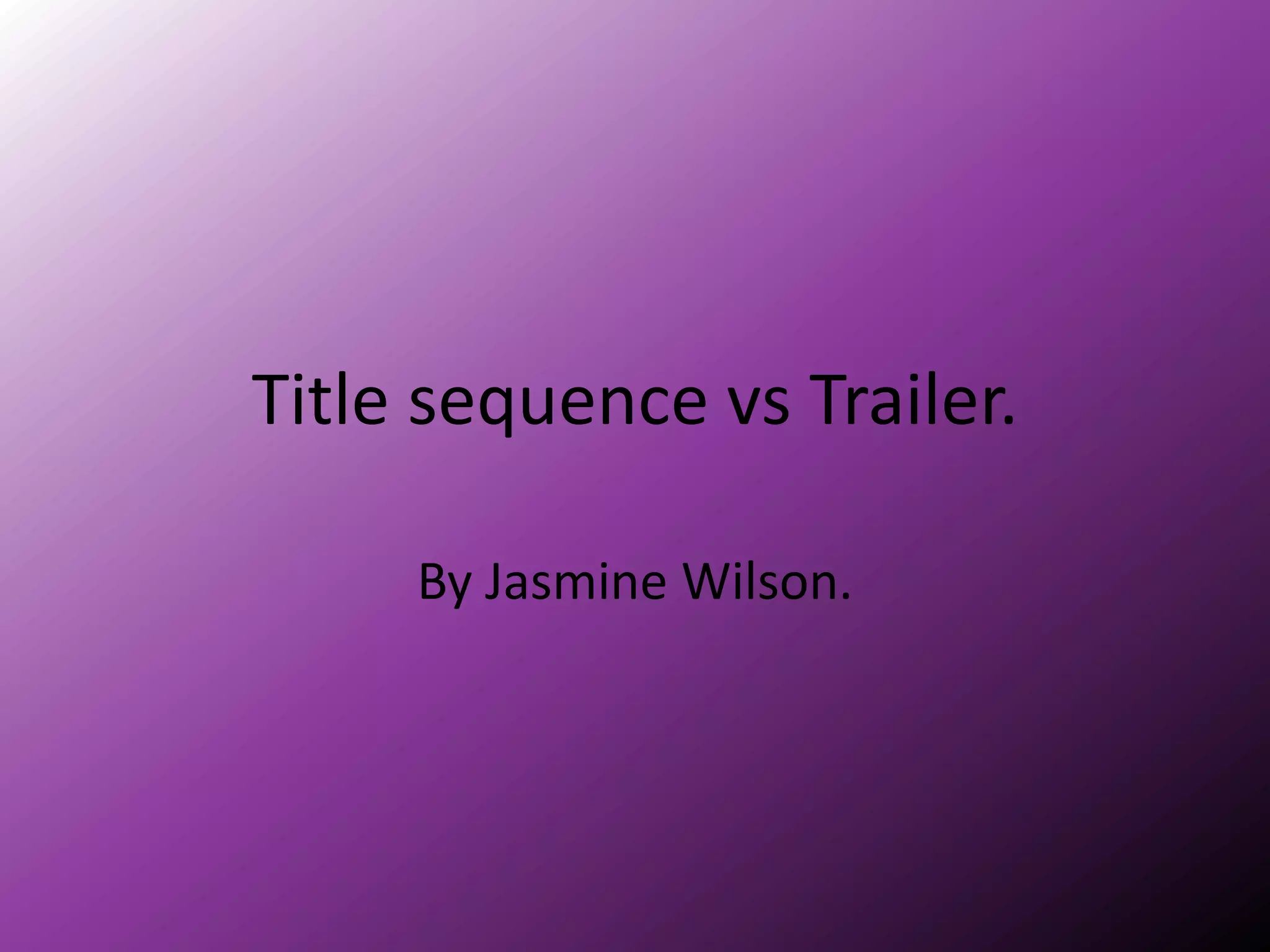 Title sequence vs trailer | PPTX