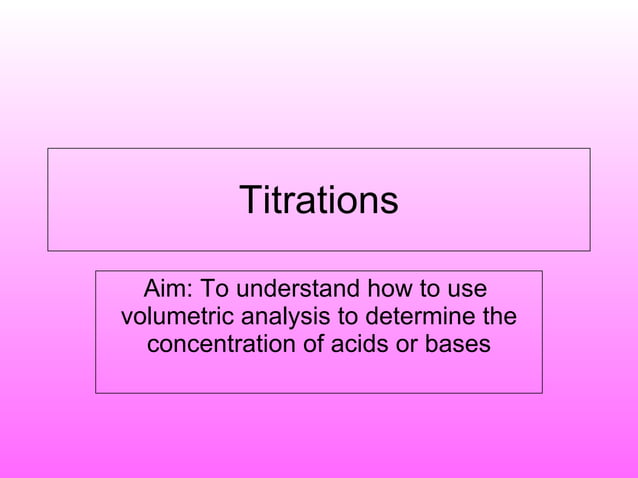 Titrations | PPT | Chemistry | Science