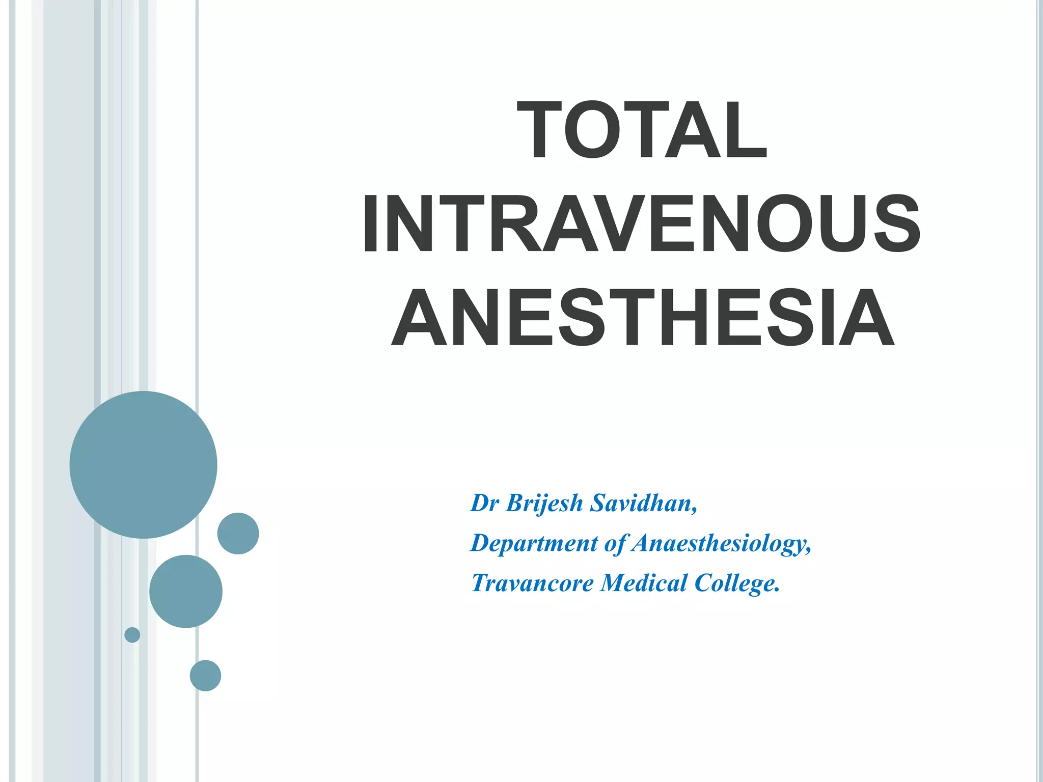 Total Intravenous Anaesthesia | PPTX