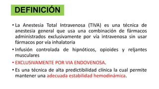 TIVA y ANESTESIA DISOCIATIVA | PPTX