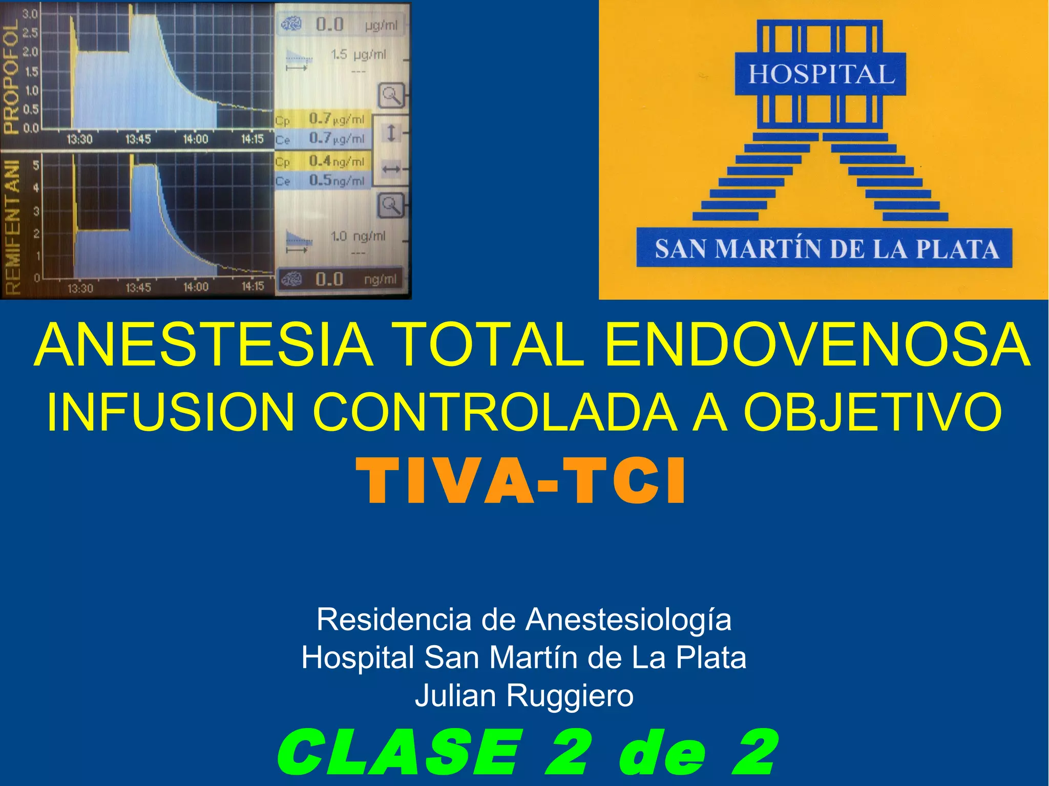 TIVA TCI anestesia total intravenosa target controlled infusion clase 2 ...