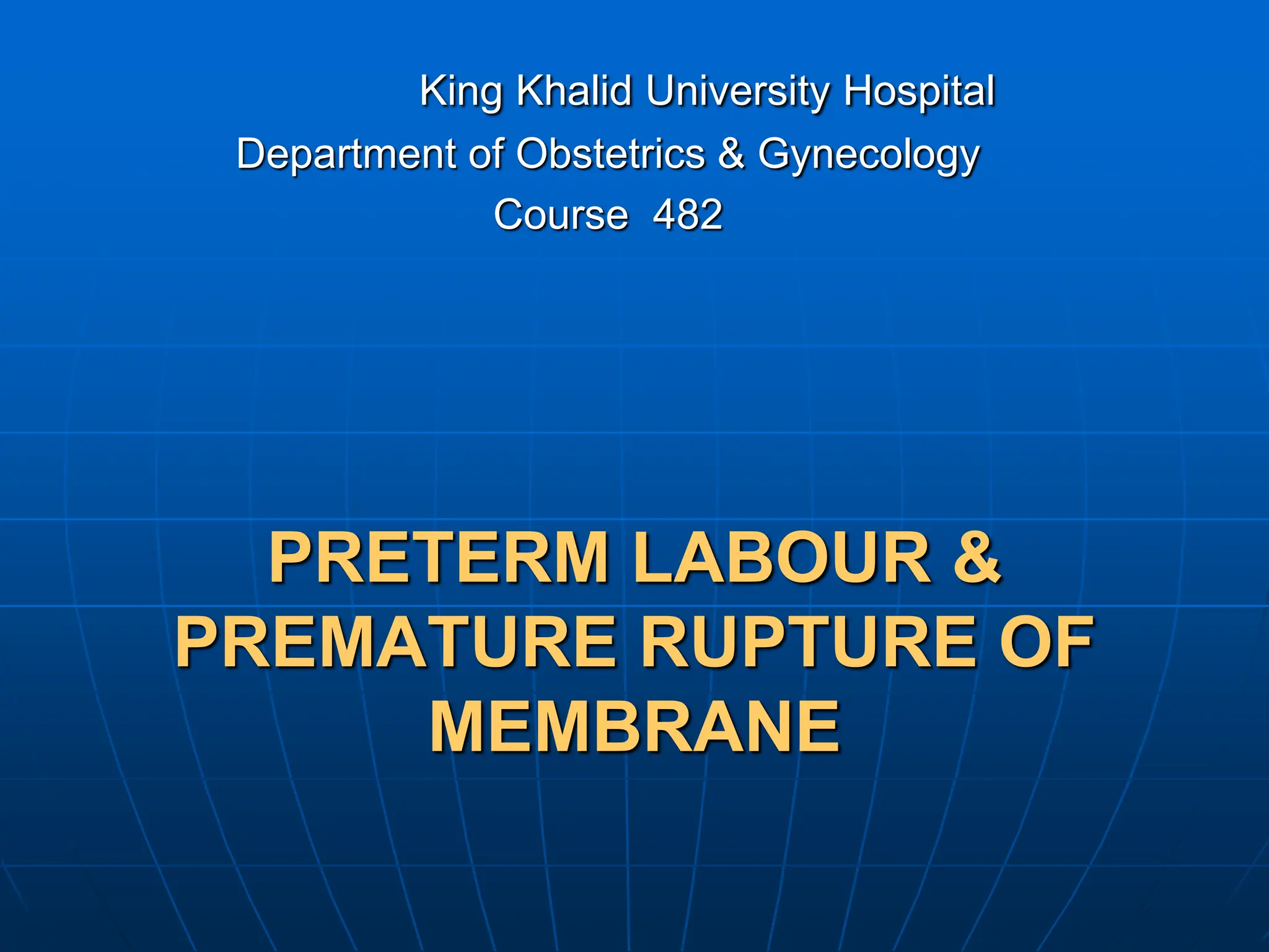 Lecture_8_-_Preterm_Labour_PROM presentation.ppt