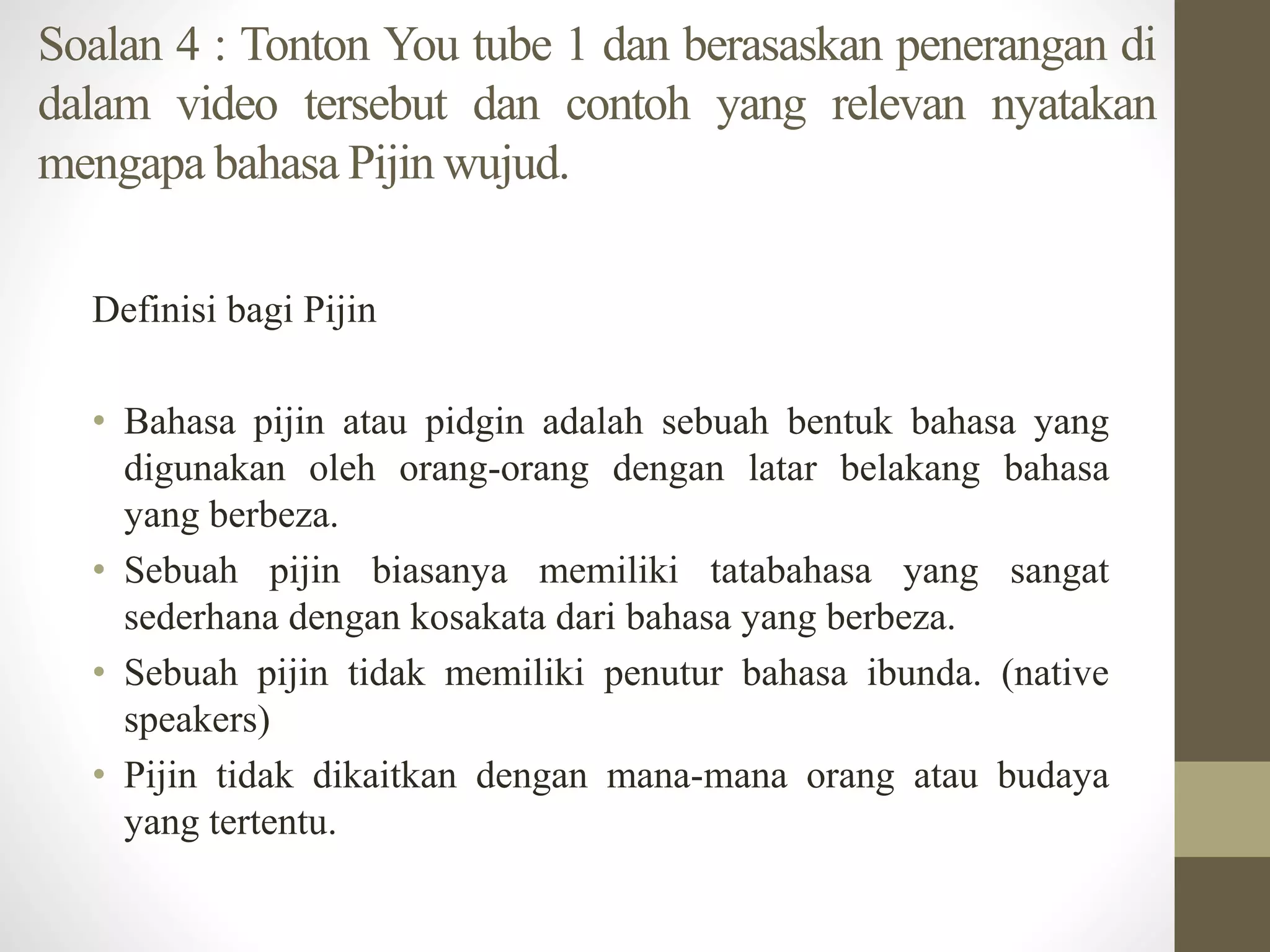Bahasa Pijin (Definisi & Sebab Kewujudan) | PPTX