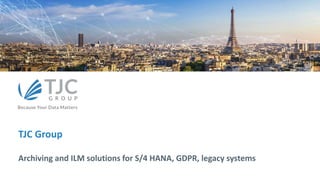 TJC Group - beyond SAP archiving and ILM | PPTX