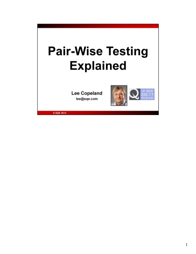Pairwise Testing Explained Pairwise Testing Explained